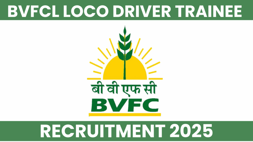 BVFCL LOCO Driver Trainee Recruitment 2025, Age limit, Qualification ...