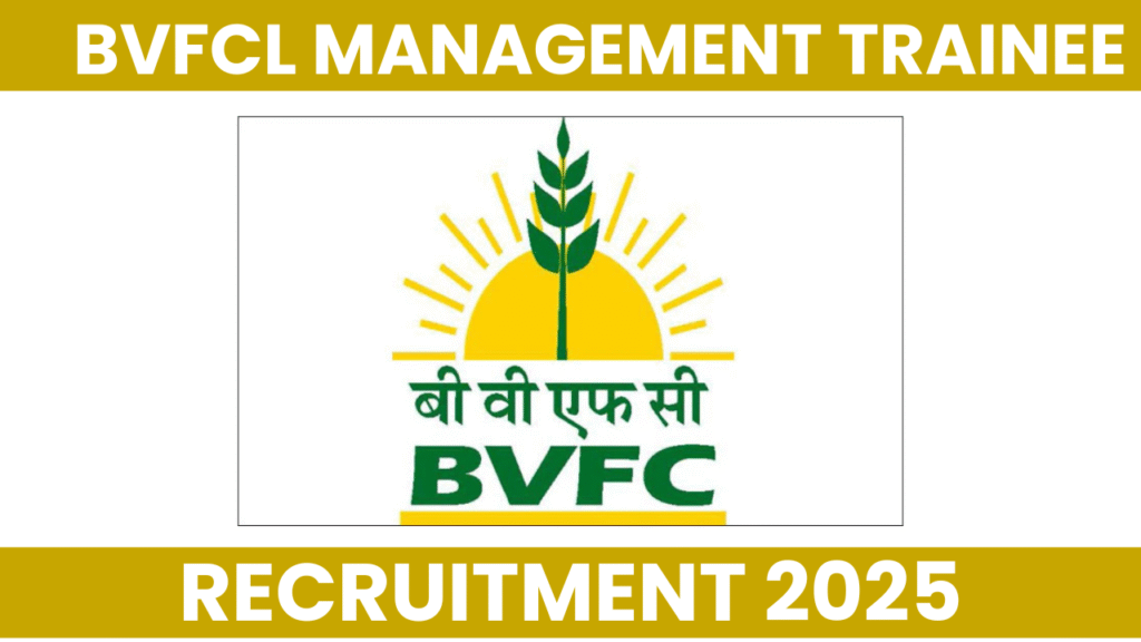 BVFCL Management Trainee RECRUITMENT 2025, Age limit, Qualification ...