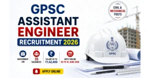 GPSC Assistant Engineer Recruitment 2026 – Civil & Mechanical Posts